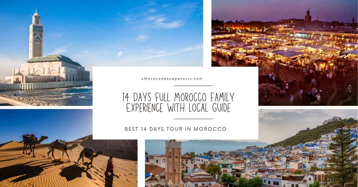 14 Days Full Morocco Family Experience With Local Guide – Morocco ...